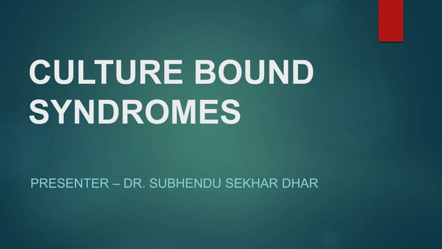 Culture bound syndromes | PPTX | Infectious Diseases | Diseases and ...