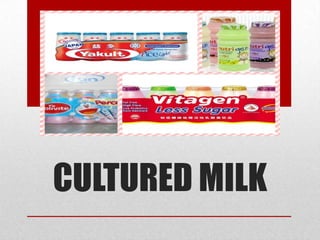 Cultured Milk | PPTX