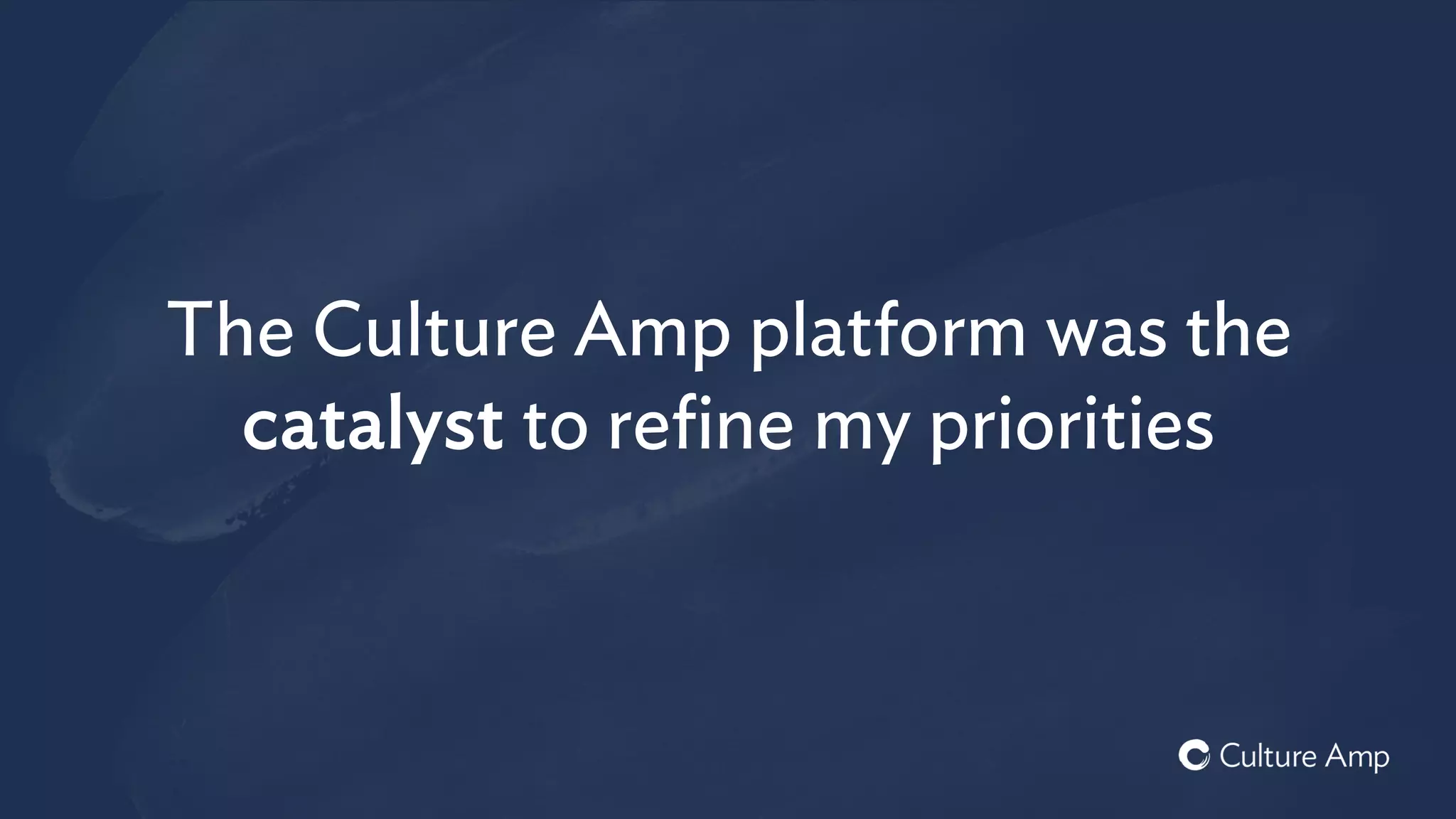 Culture First 2019: Day 1, Culture Amp's journey to culture first | PDF