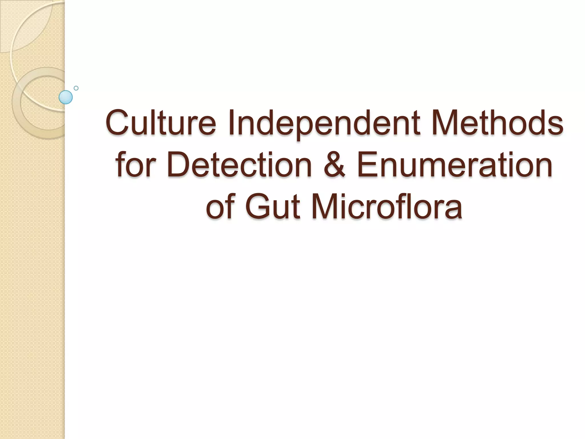 Culture Independent Methods For Detection And Enumeration Of Gut