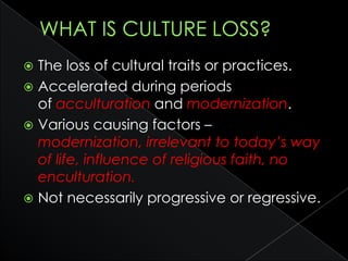 Culture loss and maintenance | PPTX