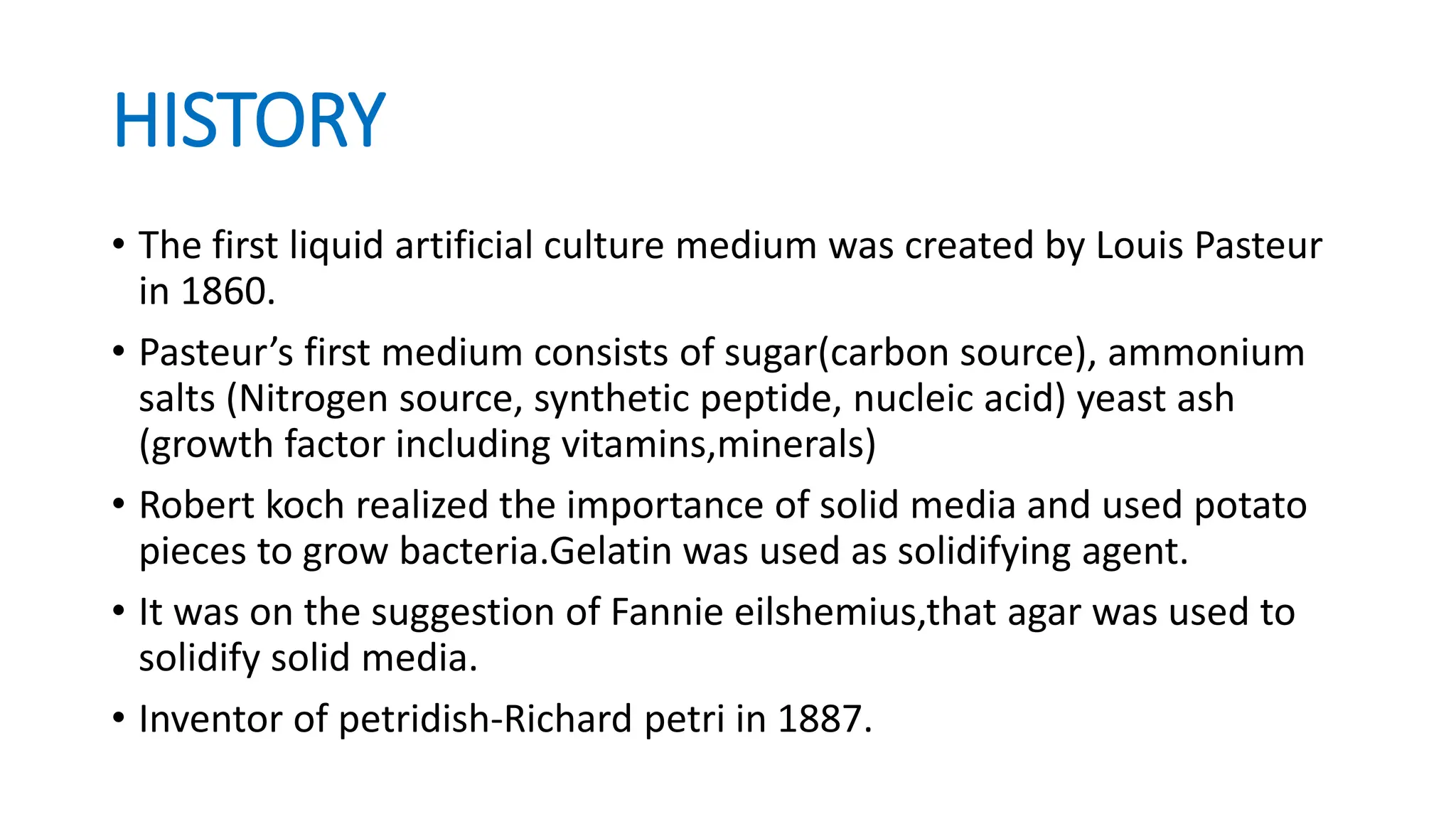 The first liquid artificial culture medium was created by Louis Pasteur in 1860. | PPTX