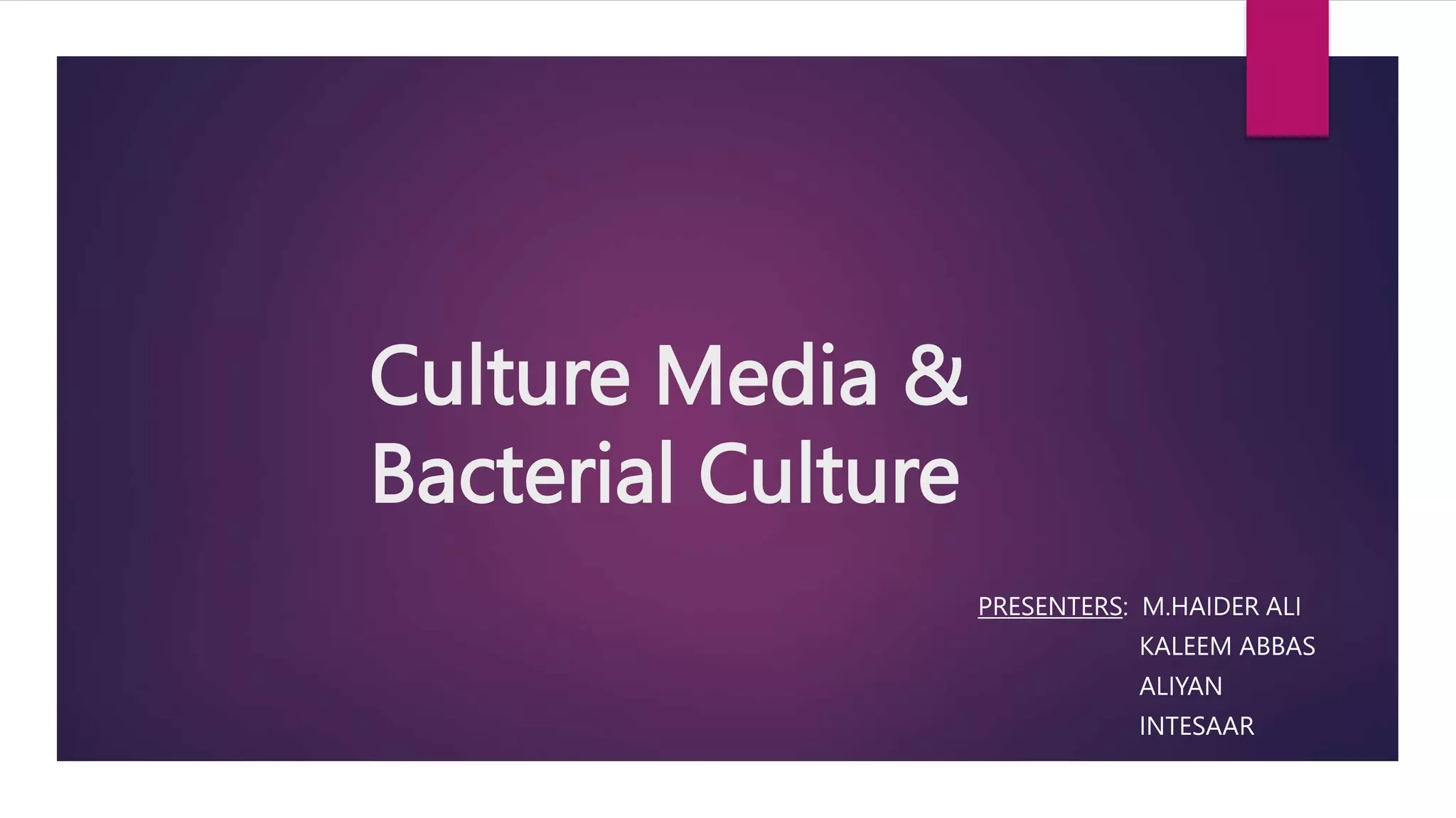 Culture Media and Bacterial Culture.pptx