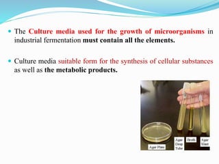 Culture media types for industrial fermentation | PPTX