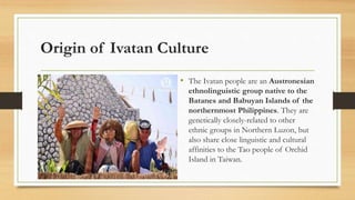 CULTURE OF IVATAN.pptx