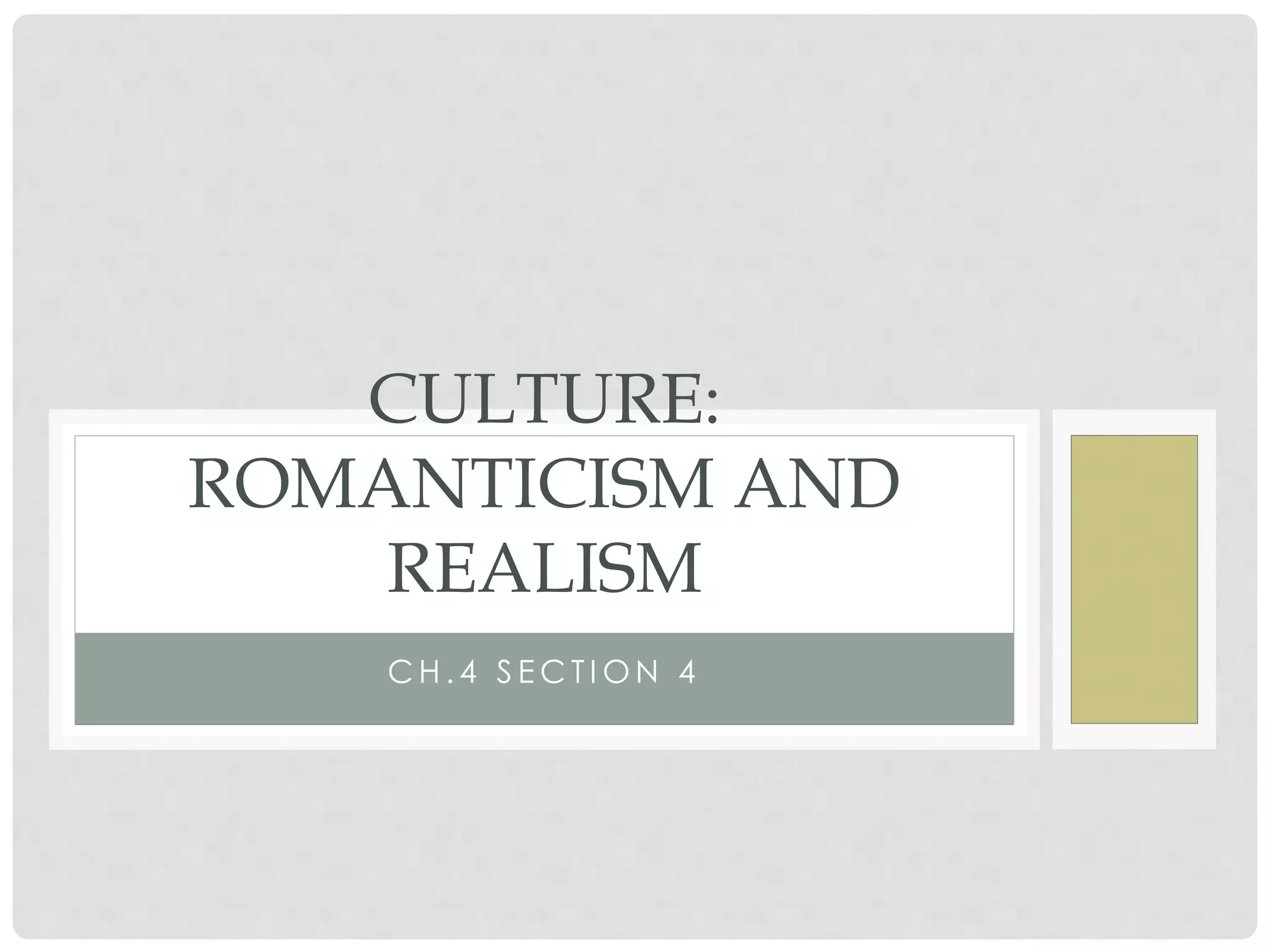 Culture romanticism and realism4.4 | PPTX