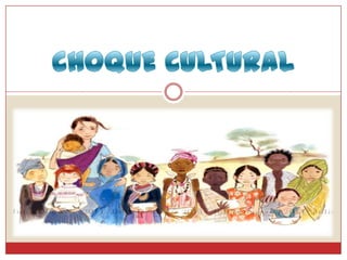 Choque Cultural | PPTX
