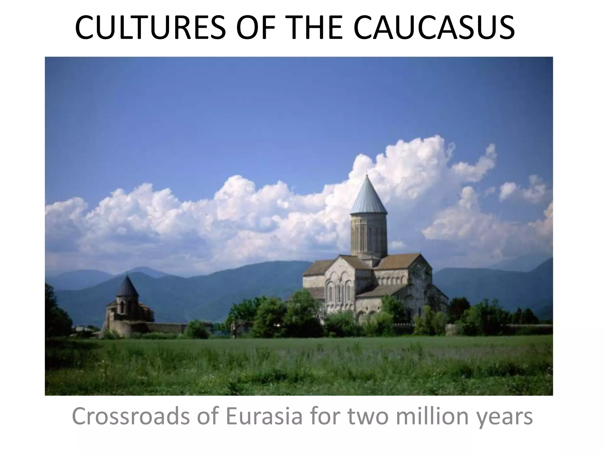 Cultures Of The Caucasus 1 | PPTX