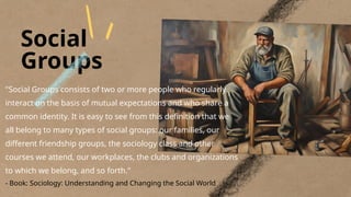 GROUP AND SOCITIES (Cultural Studies).pptx | Agriculture | Industries