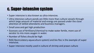 culture system - semi intensive, intensive, super intensice and cage.pptx