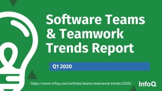 Software Teams and Teamwork Trends Report Q1 2020 | PPT