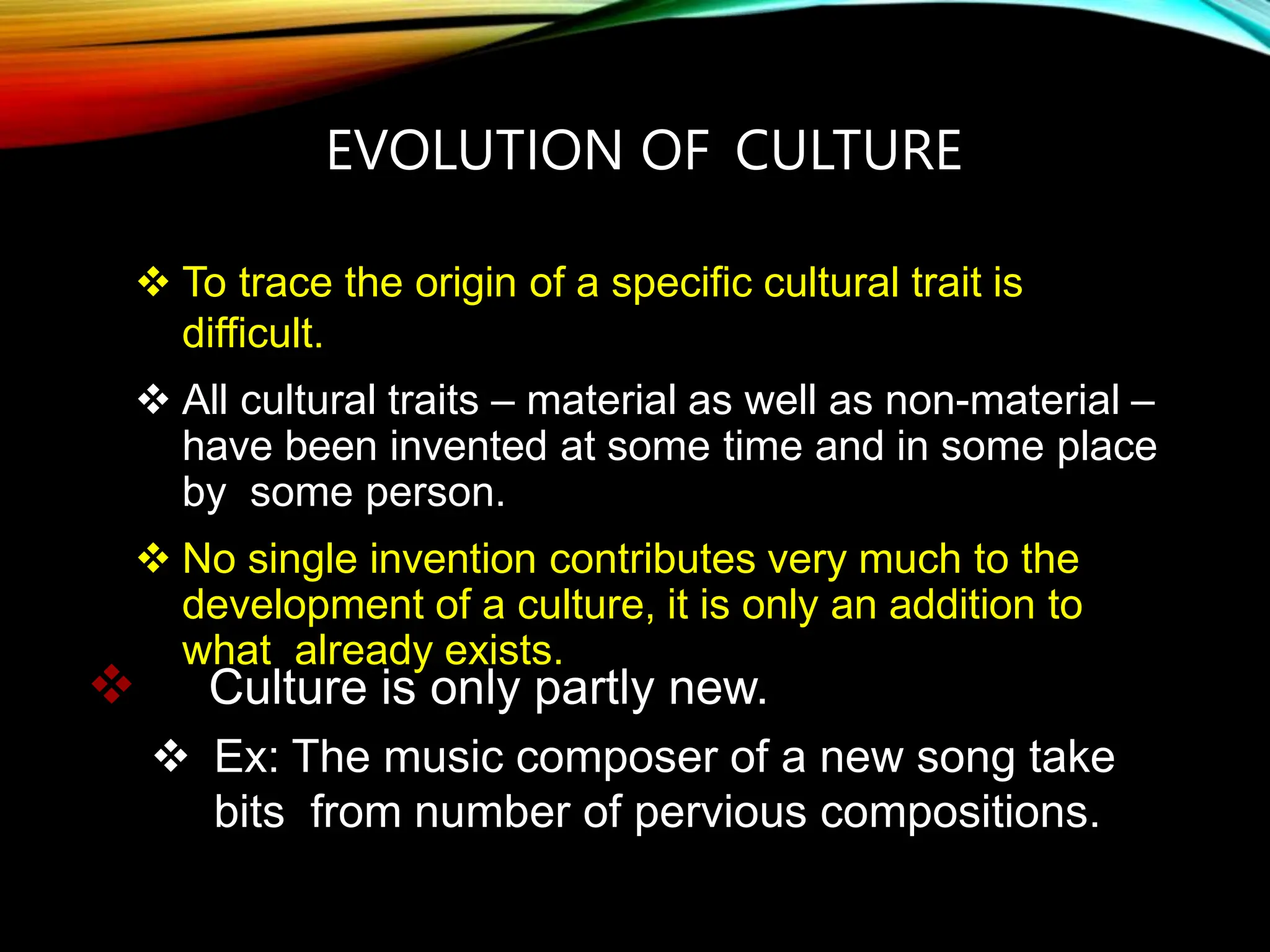 Humans acquire culture through the LEARNING PROCESSES of enculturation ...