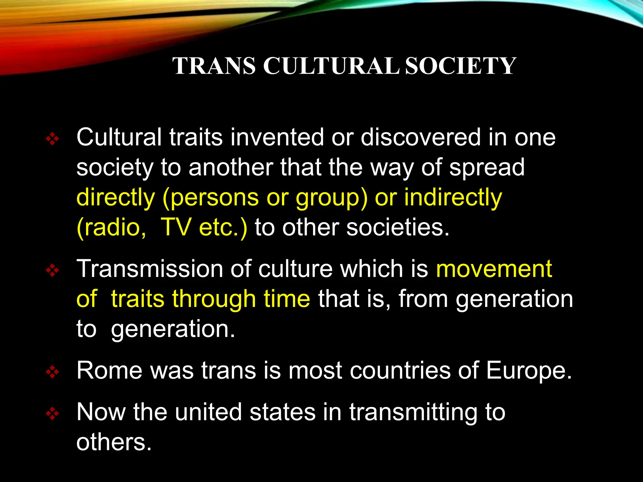Humans acquire culture through the LEARNING PROCESSES of enculturation ...