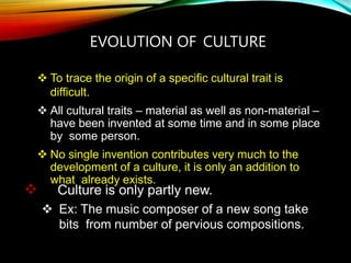 Humans acquire culture through the LEARNING PROCESSES of enculturation ...