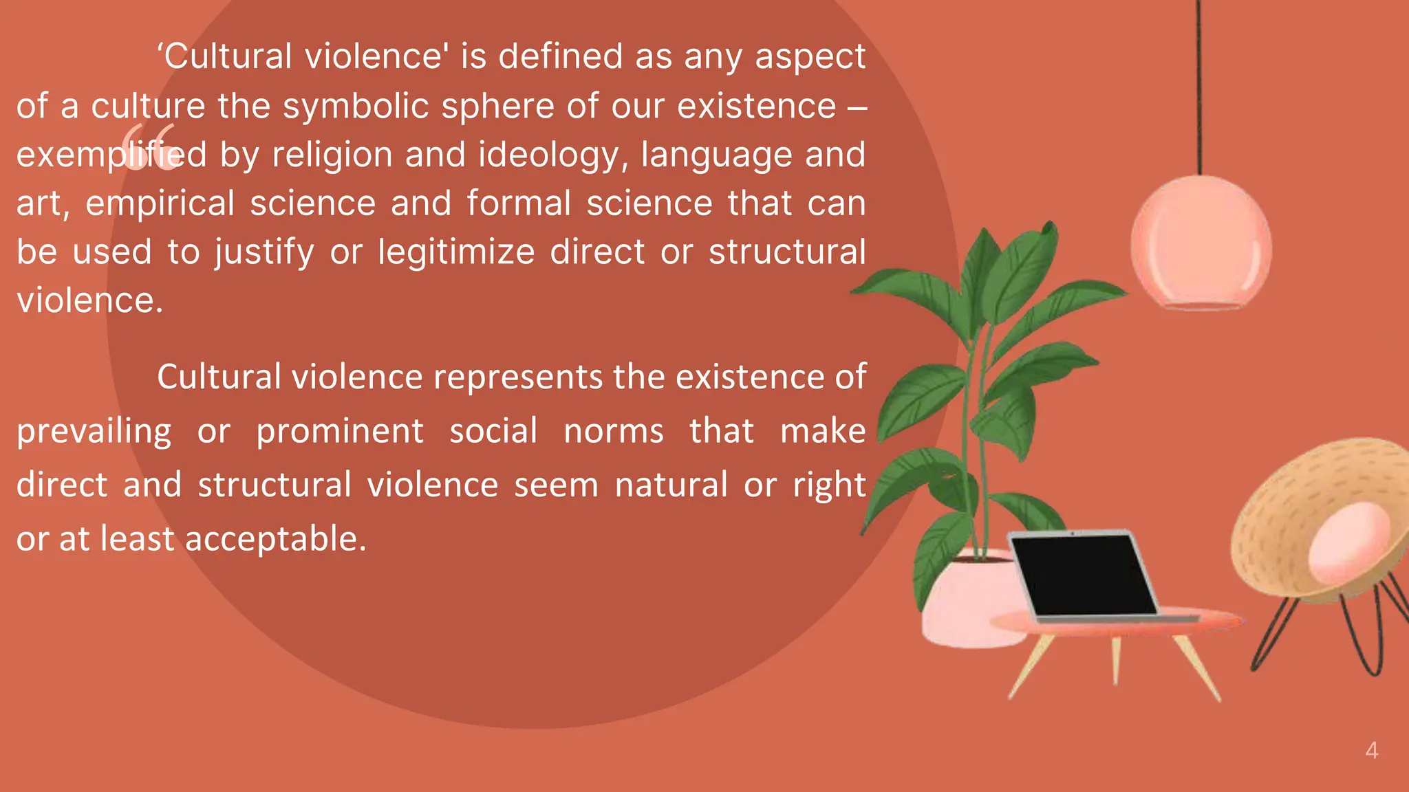 This presentation explains the causes of cultural violence and ...