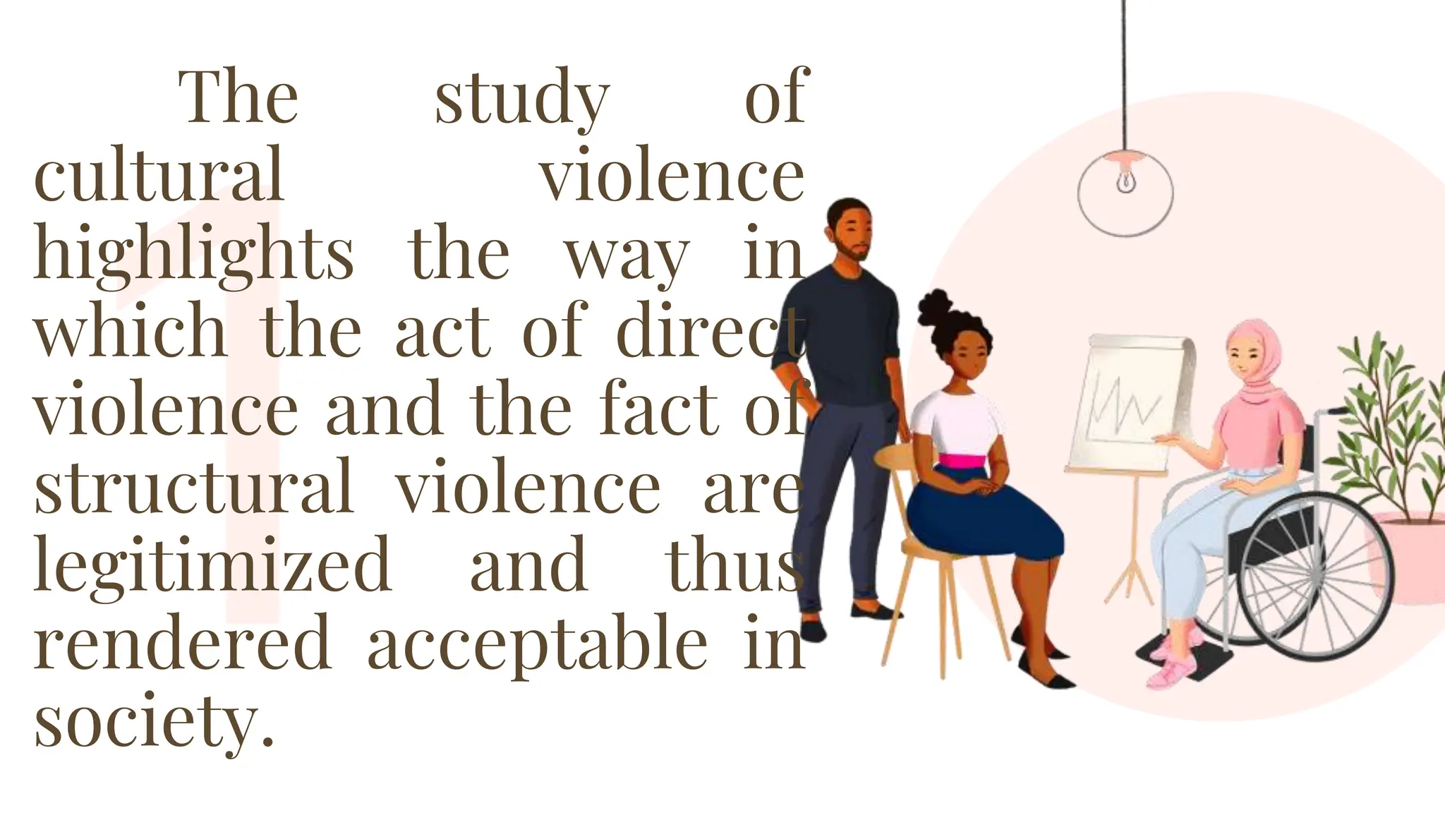 This presentation explains the causes of cultural violence and ...
