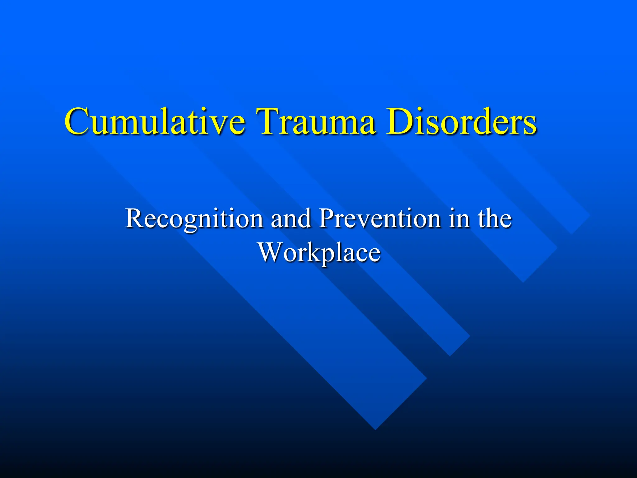 Cummulative Trauma Disorder exp ined ppt | PPT