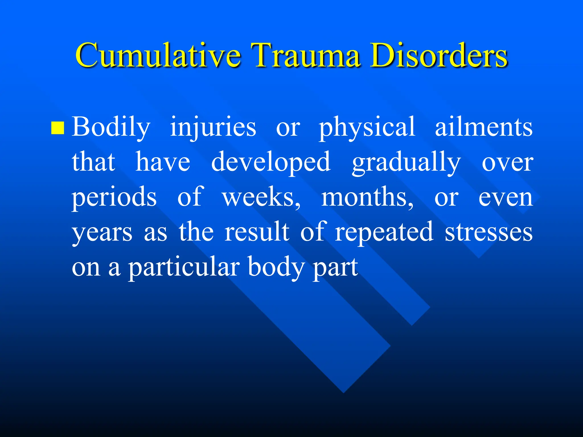Cummulative Trauma Disorder exp ined ppt | PPT