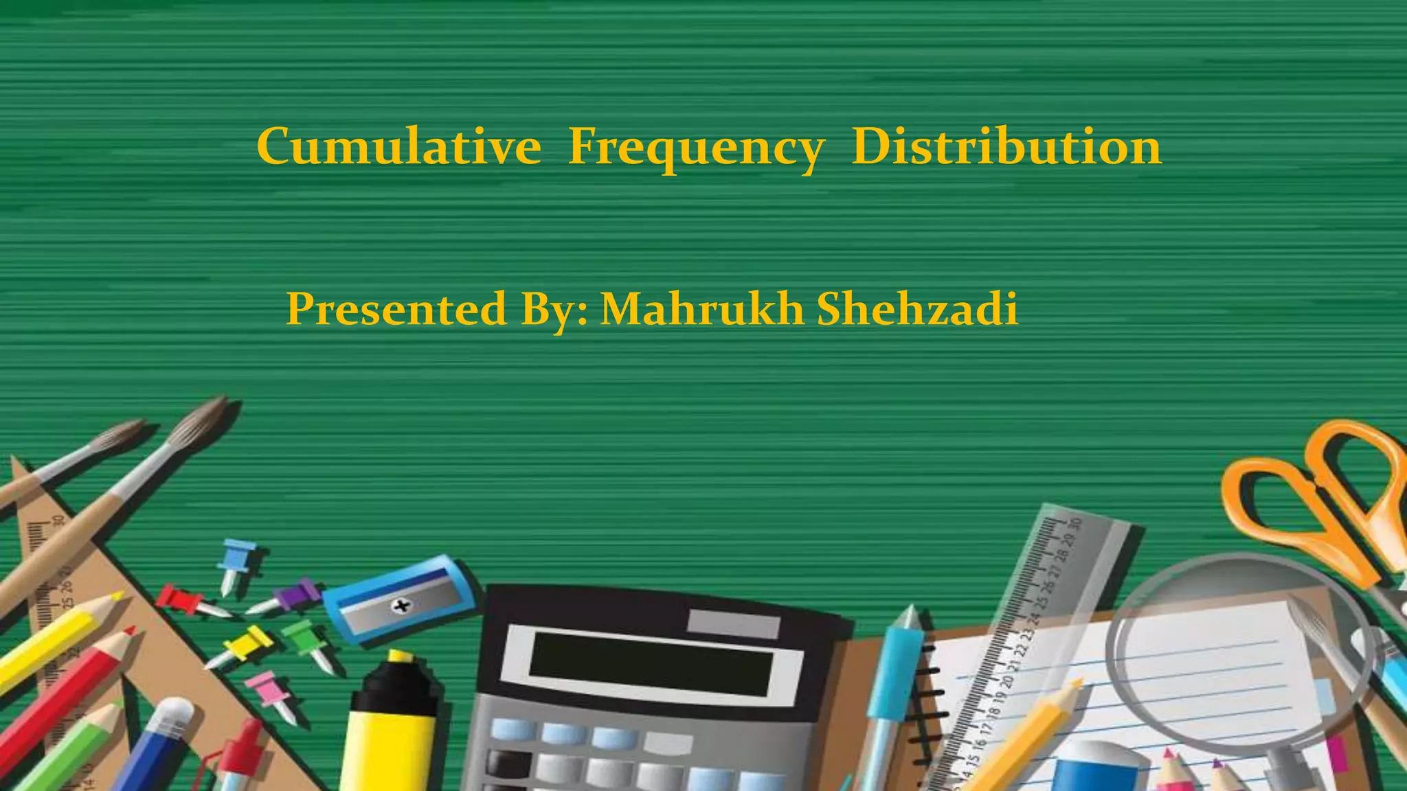 Cumulative frequency distribution | PPTX