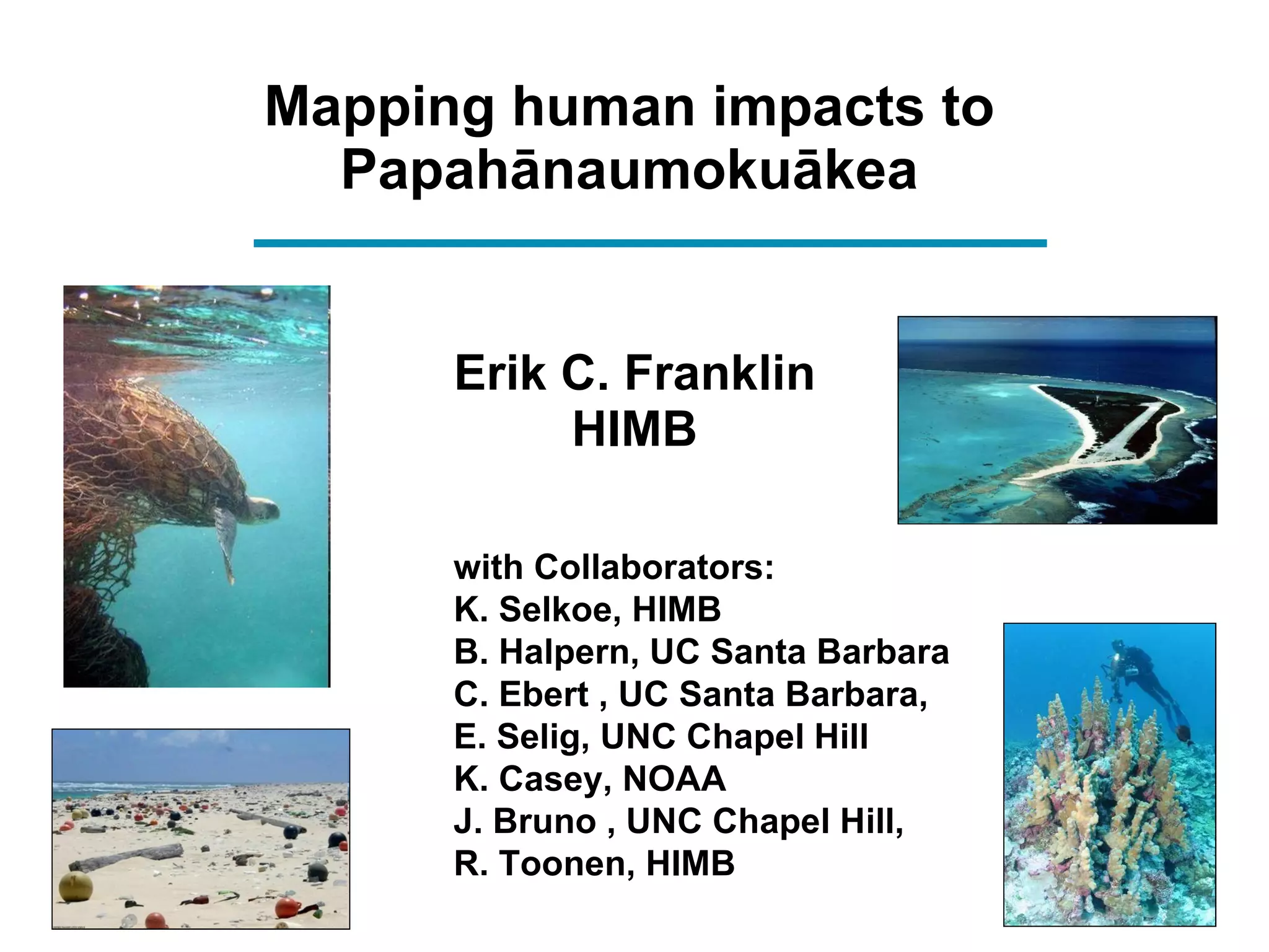 Mapping human impacts to Papahanaumokuakea | PPT