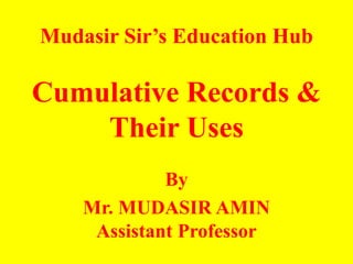 Cumulative Records- Meaning, Significance & Uses.pdf