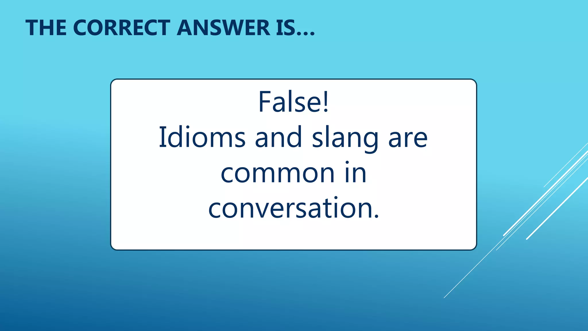 Cunningham Learning Module- Spoken Grammar, Idioms, and Slang: How is ...