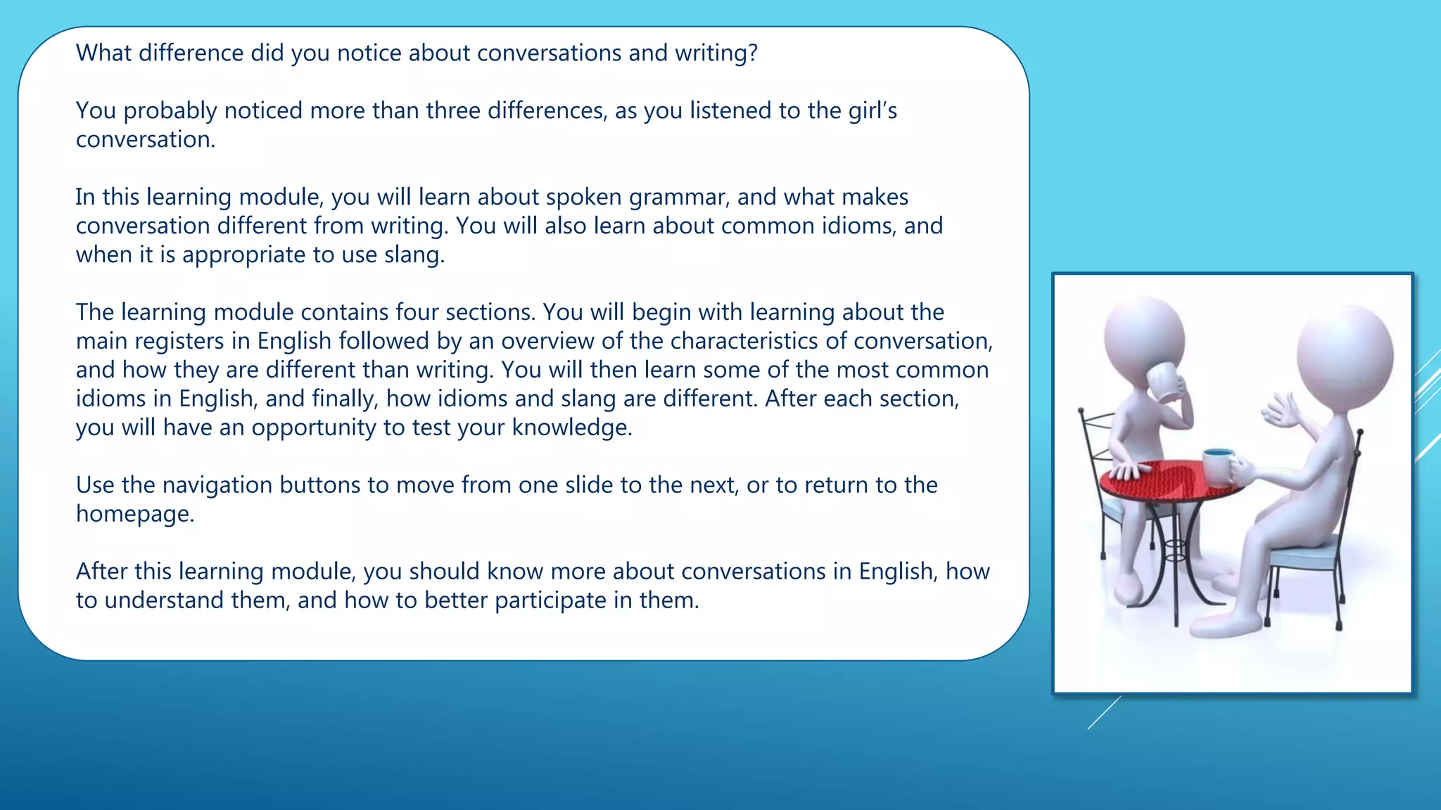 Cunningham Learning Module- Spoken Grammar, Idioms, and Slang: How is ...
