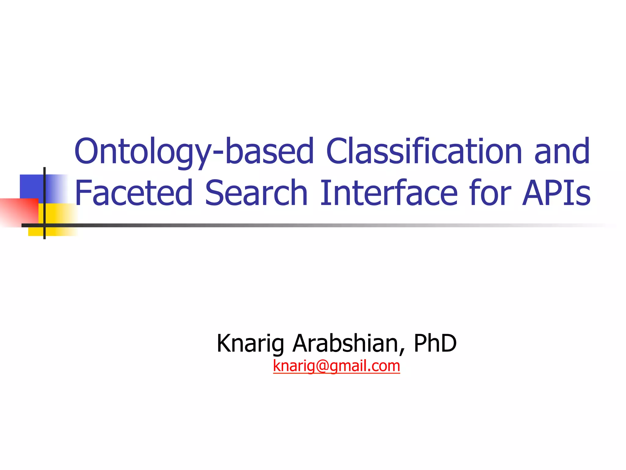 Ontology Based Classification And Faceted Search Interface For Apis Ppt