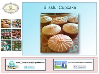 Cupcake Ideas: Blissful Cupcakes | PPTX