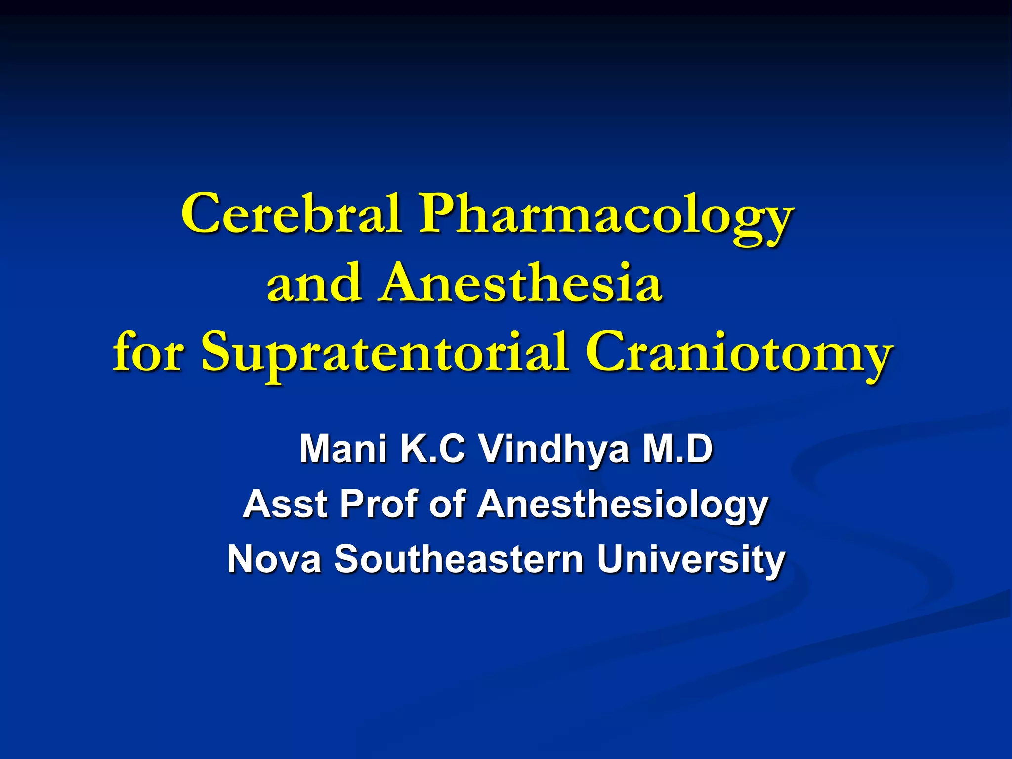 Cupdf.com cerebral pharmacology-and-anesthesia-for-supratentorial-craniotomy | PPT