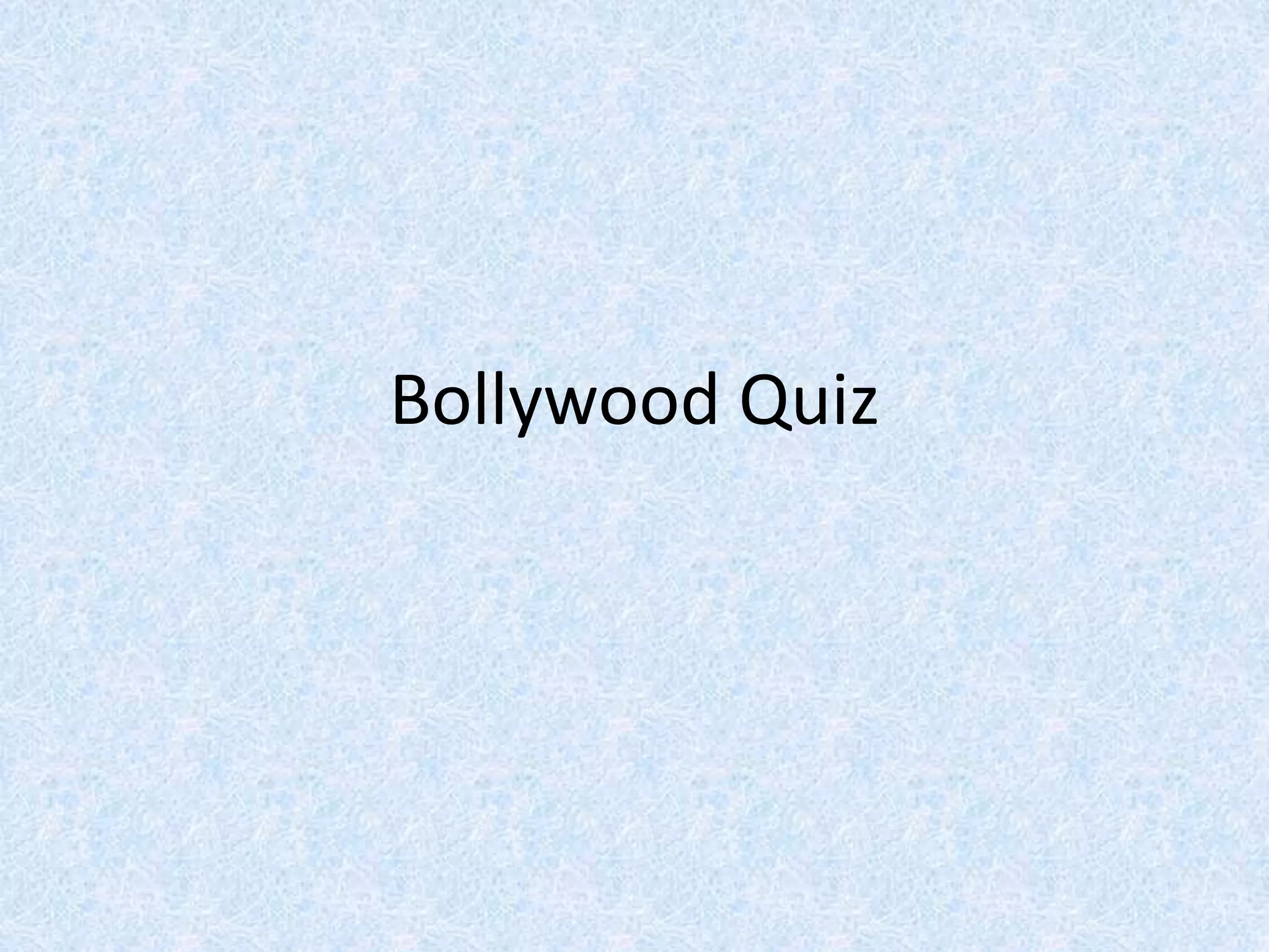 Bollywood quiz answers | PPTX