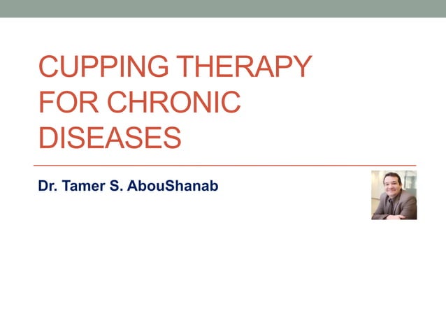 Cupping therapy for chronic diseases | PPT
