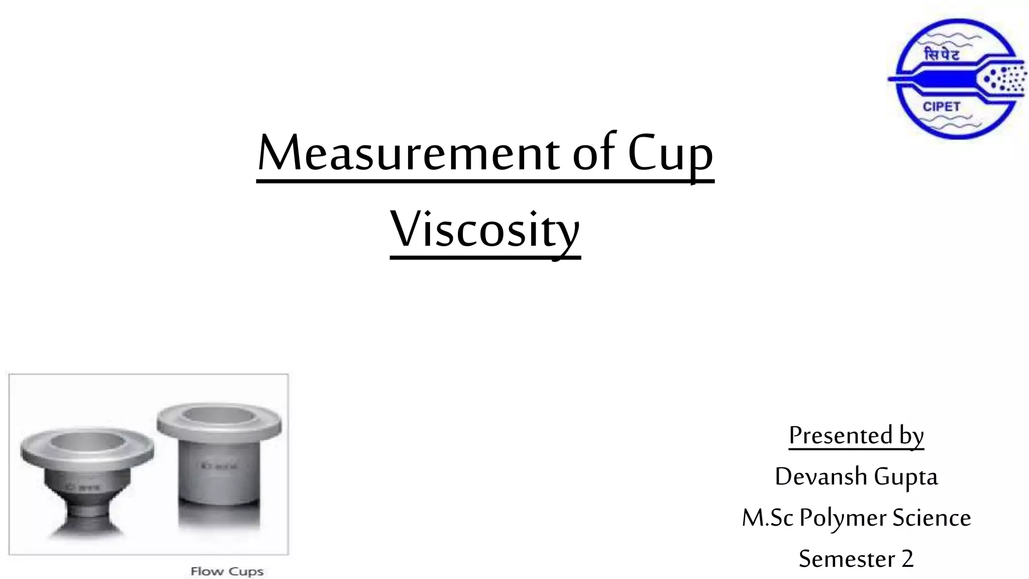 Measurement Of Cup Viscosity | PPTX