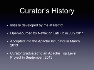 Apache Curator: Past, Present and Future | PPT