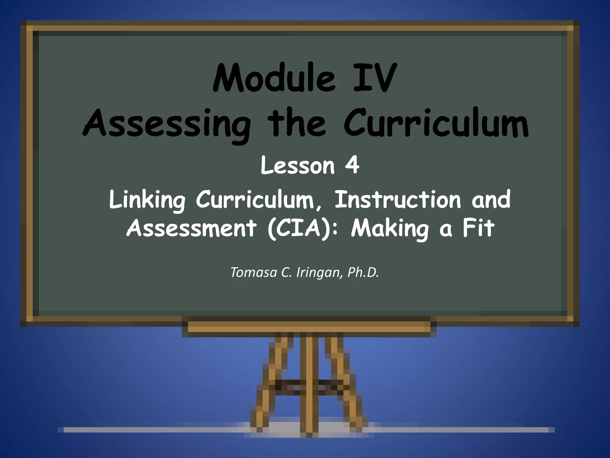 Linking Curriculum,Instruction and Assessment (CIA): Making aFit | PPTX