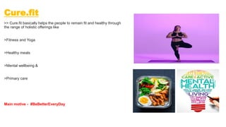 Cure.fit - Be Better Everyday | PPTX