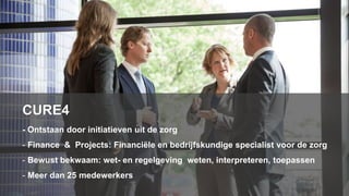 Cure4: Van zorg naar beter | PPTX | Business | Business and Finance