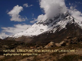 NATURE, STRUCTURE, AND MODELS OF LANDSCAPE — a geographer’s perspective ...