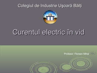 Curentul electric în vid | PPT