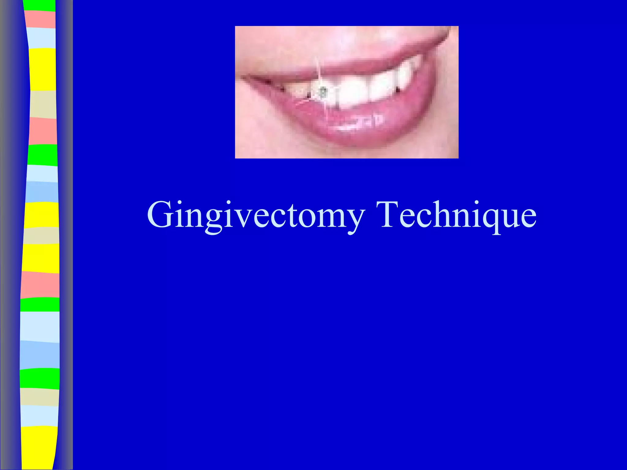 Curettage, gingivectomy & gingivoplasty | PPT