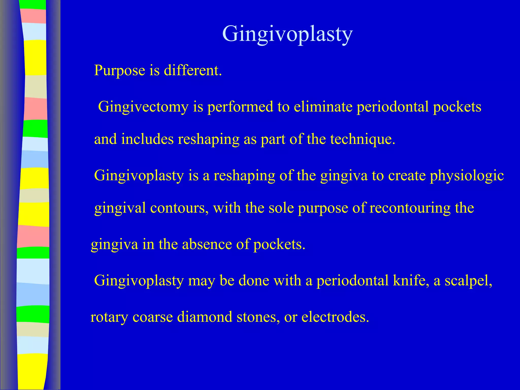 Curettage, gingivectomy & gingivoplasty | PPT