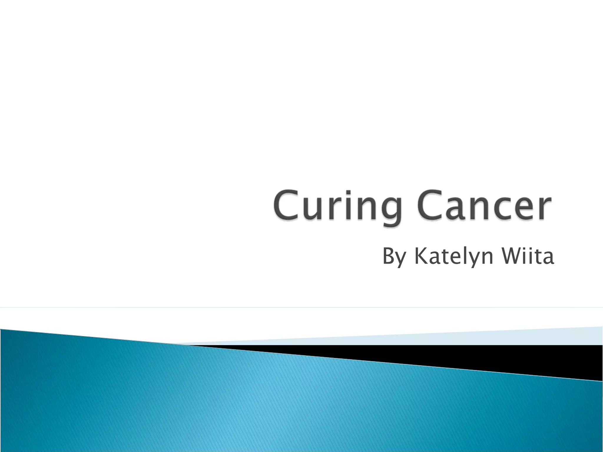 Curing Cancer | PPT