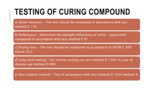Curing method, Curing Compound classification as per ASTM C-309 | PPTX