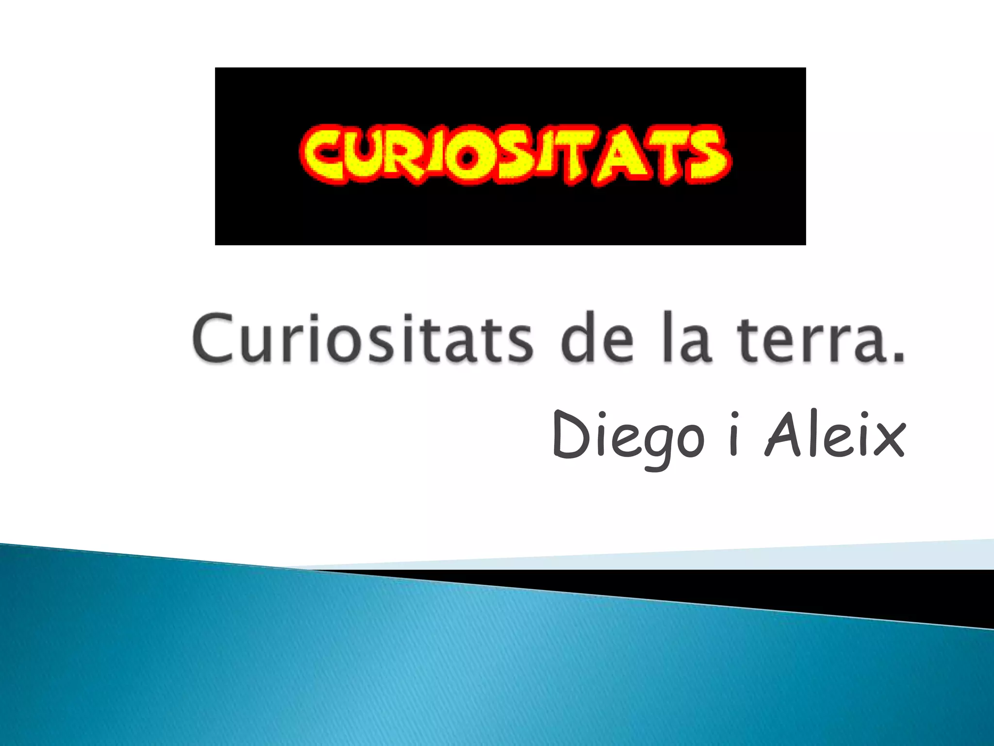 Curiositats de la terra | PPTX