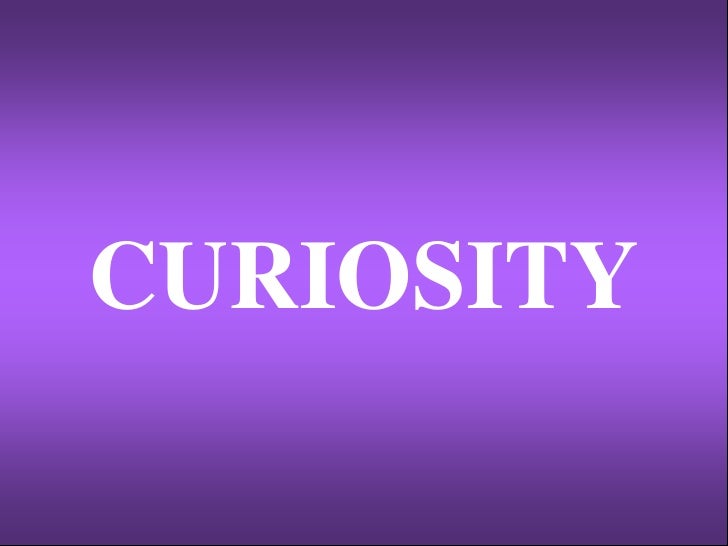 Curiosity