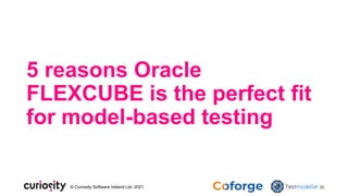 Curiosity and Coforge present - Oracle FLEXCUBE: De-risk upgrades and ...