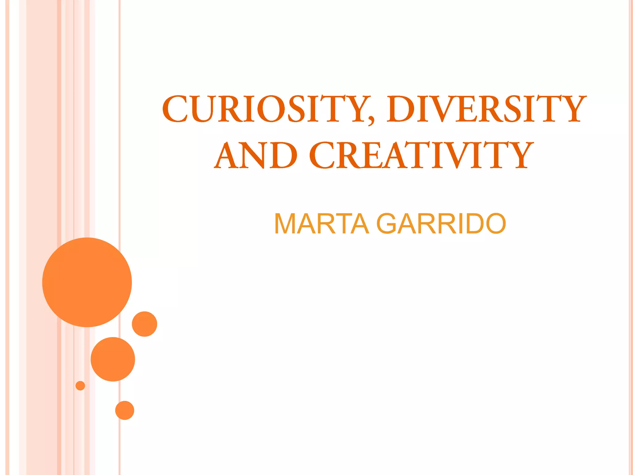 Curiosity, diversity and creativity | PPTX