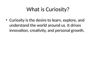 Presentation about description learning curiosity | PPTX