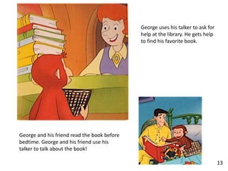 Curious George Gets a Talker | PPTX