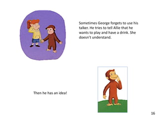 Curious George Gets a Talker | PPTX